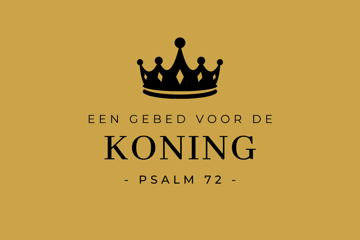 Psalm 72: Een gebed voor de koning - Evangelisch College