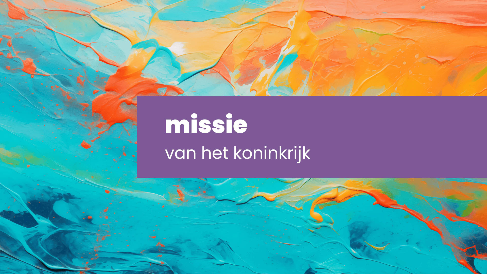 Volg de module Missie van het Koninkrijk bij het Evangelisch College